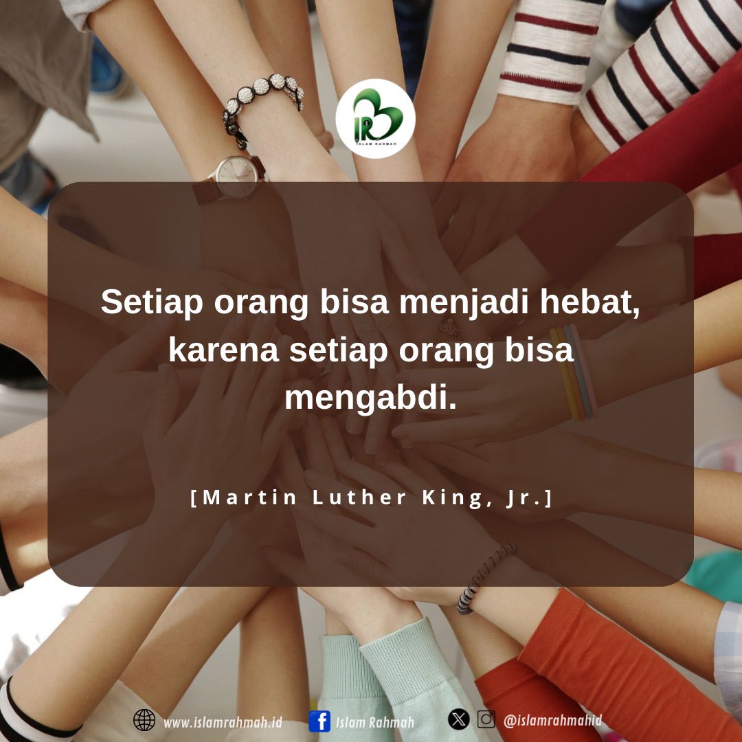 Pengabdian Membuat Orang Menjadi Hebat - Islam Rahmah