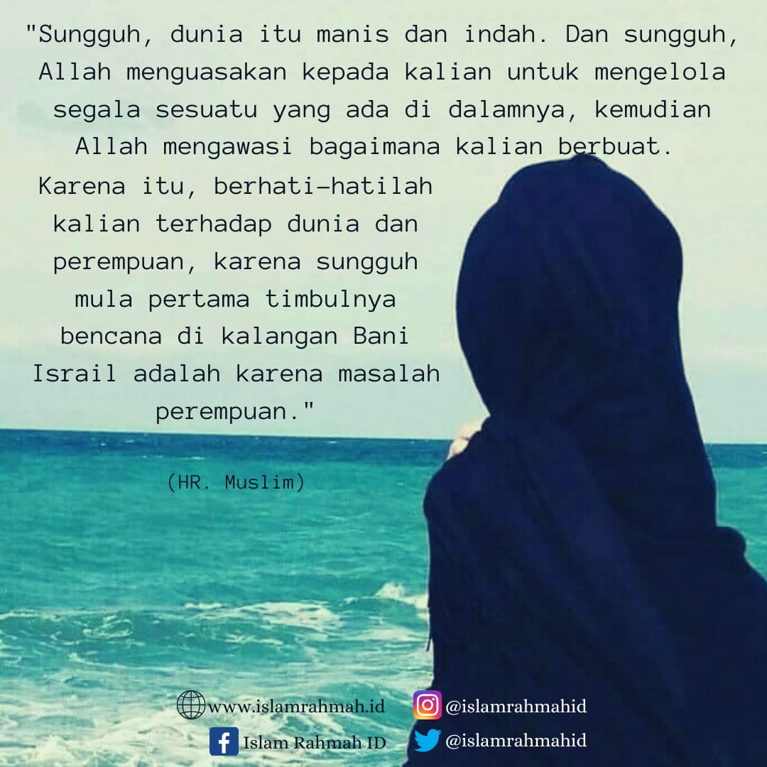 BERHATI-HATILAH DENGAN MANIS DAN INDAHNYA DUNIA - Islam Rahmah