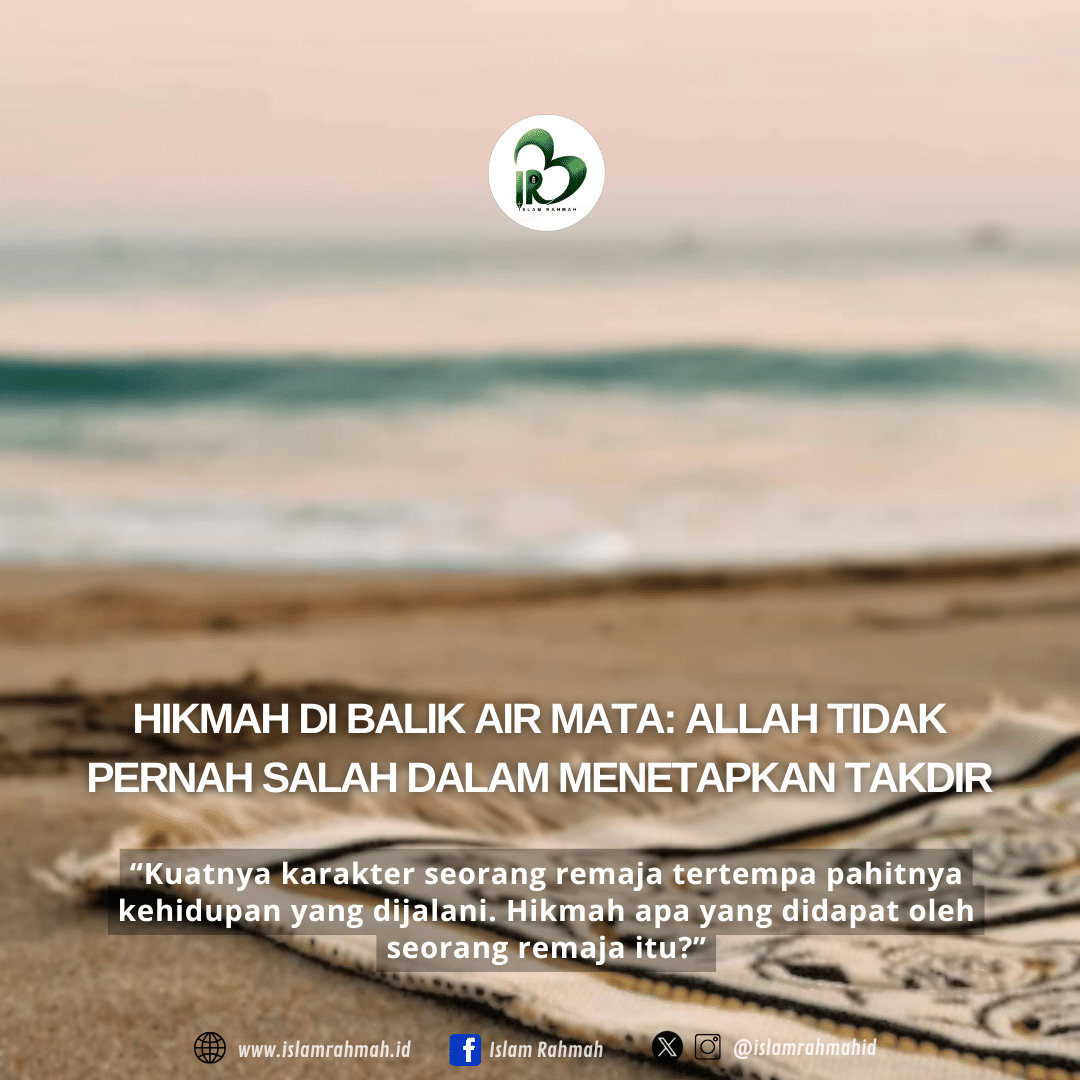 Hikmah di Balik Air Mata: Allah Tidak Pernah Salah dalam Menetapkan ...